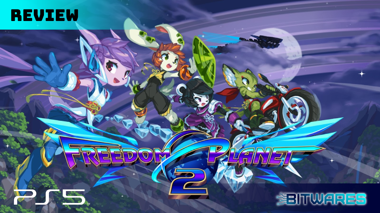 Freedom Planet 2: Review - evolución de altas revoluciones - Bitwares